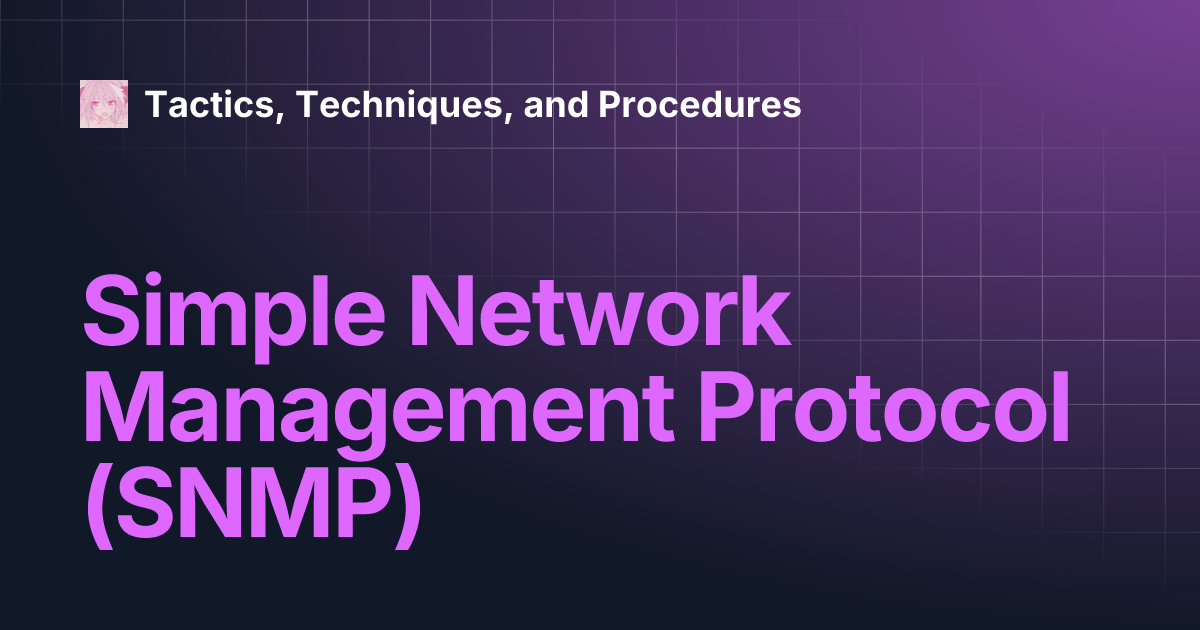 Simple Network Management Protocol (SNMP) | Tactics, Techniques, and ...